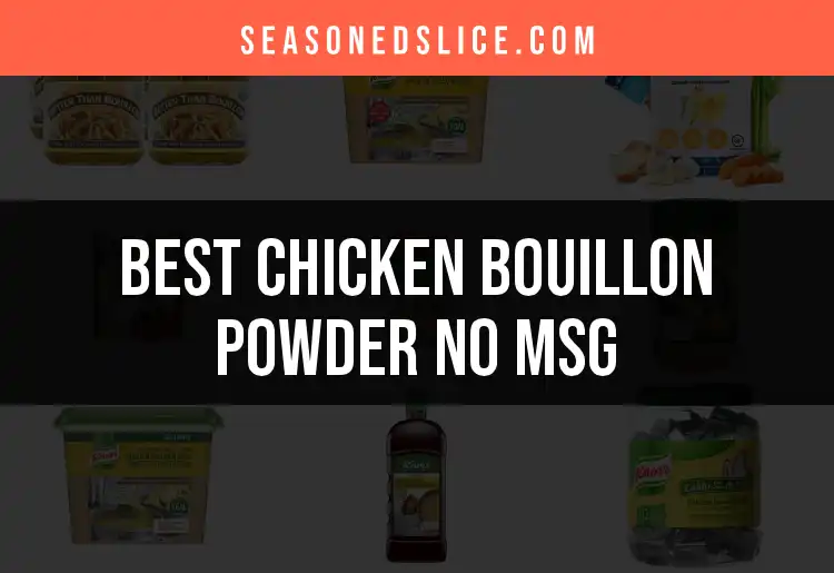 17 Best Chicken Bouillon Powder No MSG Options To Try