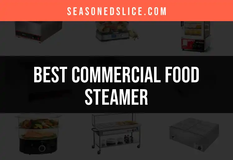 10 Best Commercial Food Steamers for Perfect Cooking