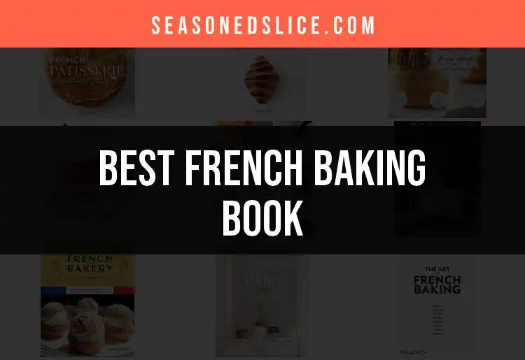 11 Must-Have French Baking Books for Every Home Chef