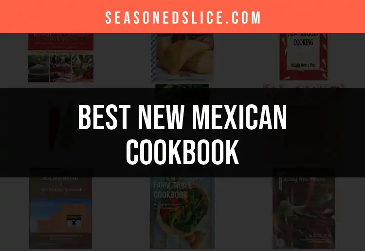 12 Must-Have New Mexican Cookbooks For Every Kitchen