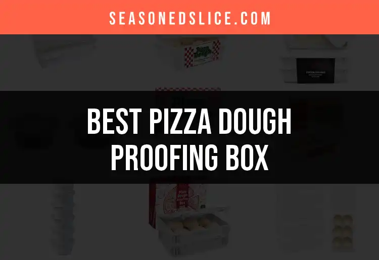 Top 10 Pizza Dough Proofing Boxes for Perfect Crusts