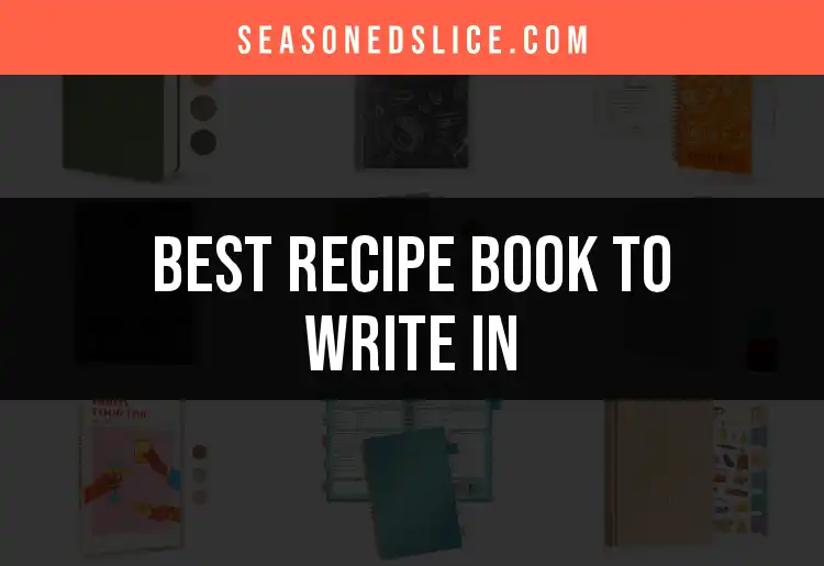 13 Must-Have Recipe Books to Write In