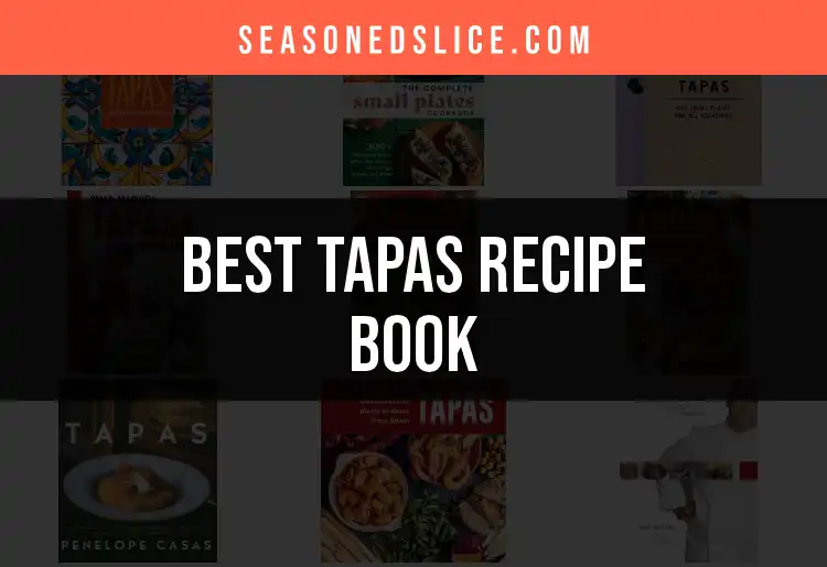 10 Exceptional Tapas Recipe Books You Must Explore