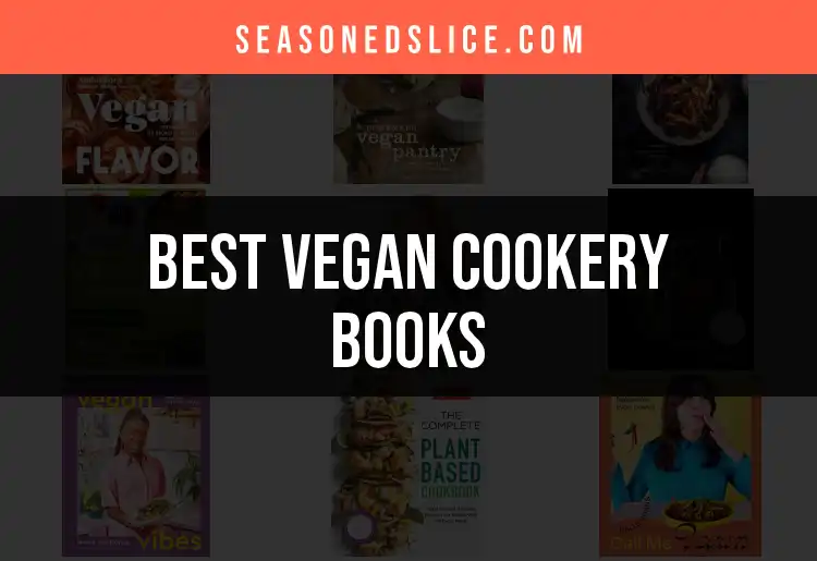 12 Must-Read Vegan Cookery Books for Every Kitchen