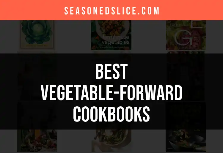 14 Must-Have Vegetable-Forward Cookbooks for Every Kitchen